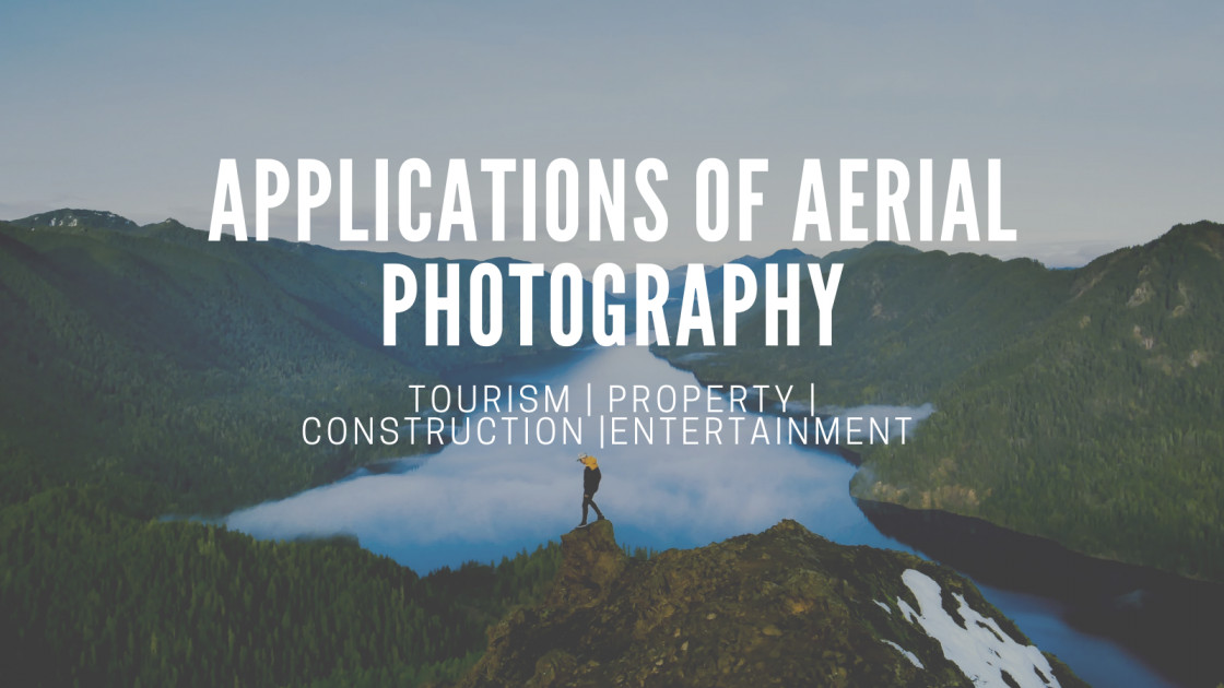 The Applications of Aerial Photography | Tourism | Property | Construction