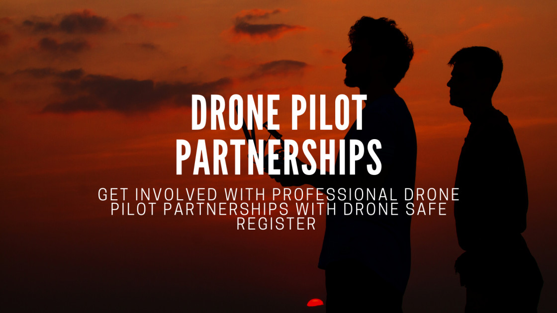 Professional Drone Pilot Partnerships With Drone Safe Register
