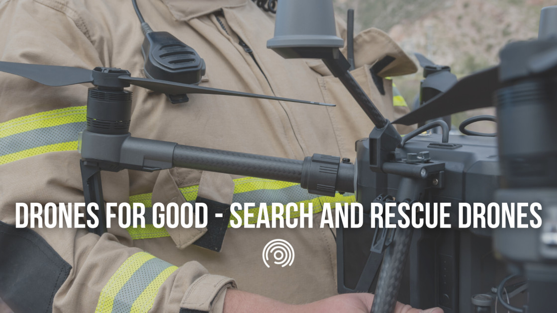 Drone Uses For Search And Rescue