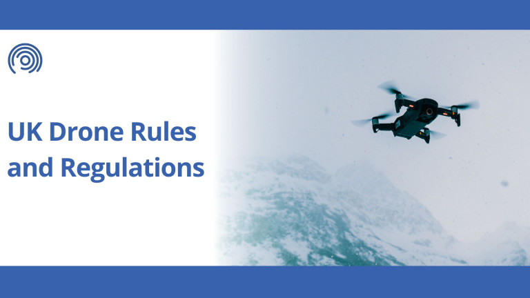 Everything You Need to Know about UK Drone Rules and Regulations